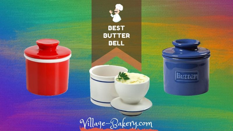 3 Best Butter Bell for Your Kitchen (2021)